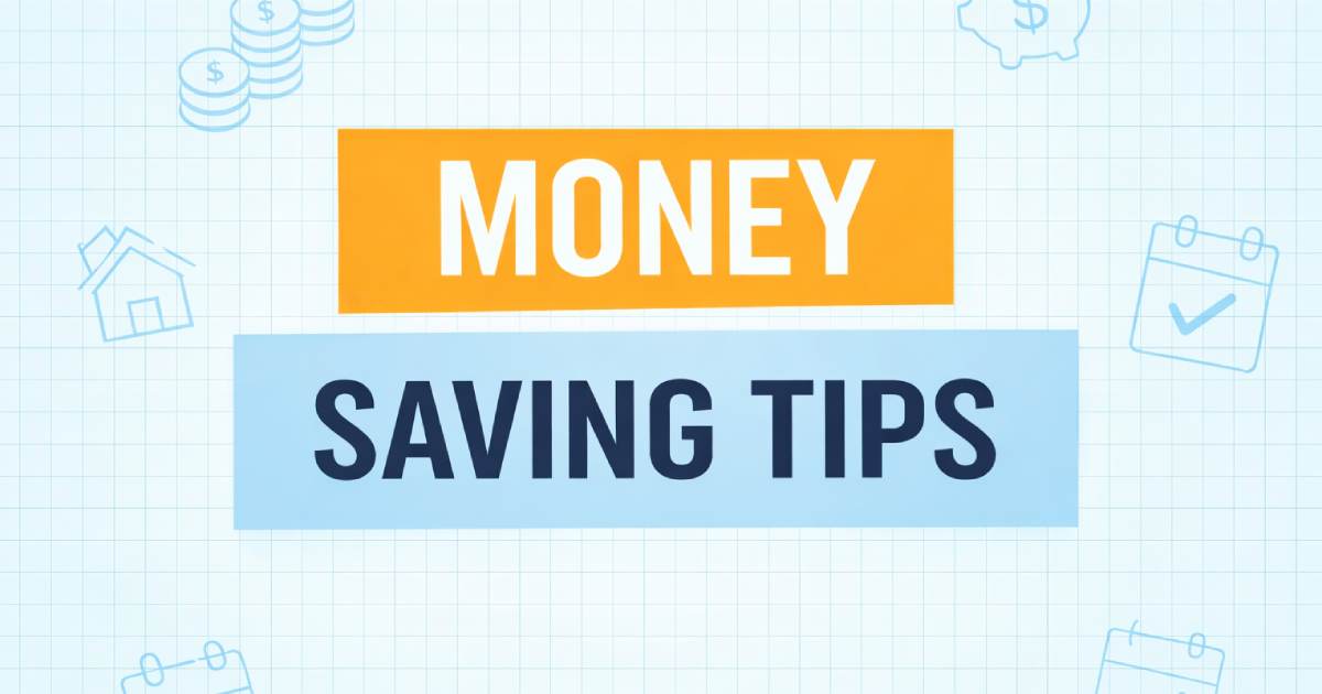 21 Money Saving Tips That Work in Real Life (2026)